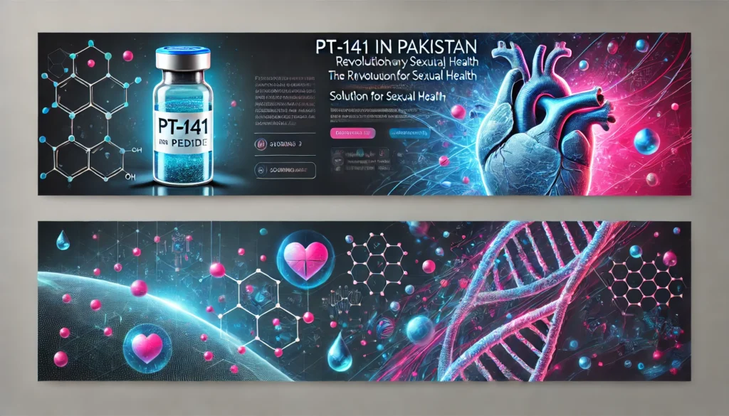 PT-141 in Pakistan: The Revolutionary Solution for Sexual Health ...